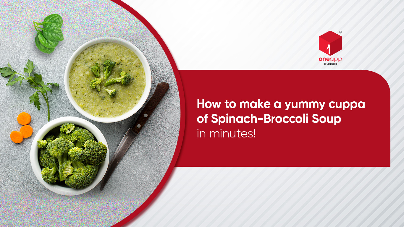 How to make a yummy cuppa of Spinach-Broccoli Soup in minutes! - oneapp ...